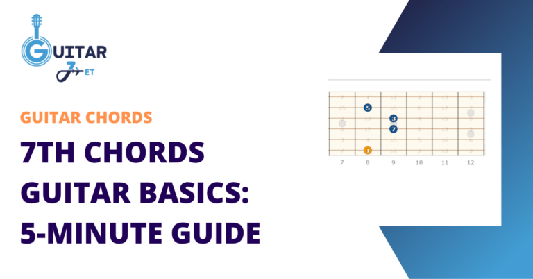 7th chords Guitar Basics: A Quick 5-Minute Guide - Guitarjet